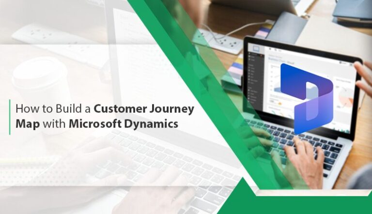 How to Build a Customer Journey Map with Microsoft Dynamics? - Evincible Solutions